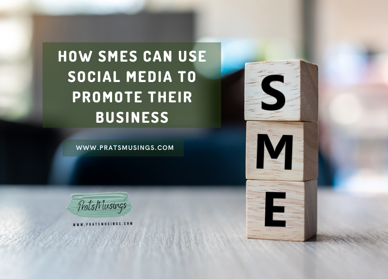 How SMEs can use social media to promote their business - Pratsmusings