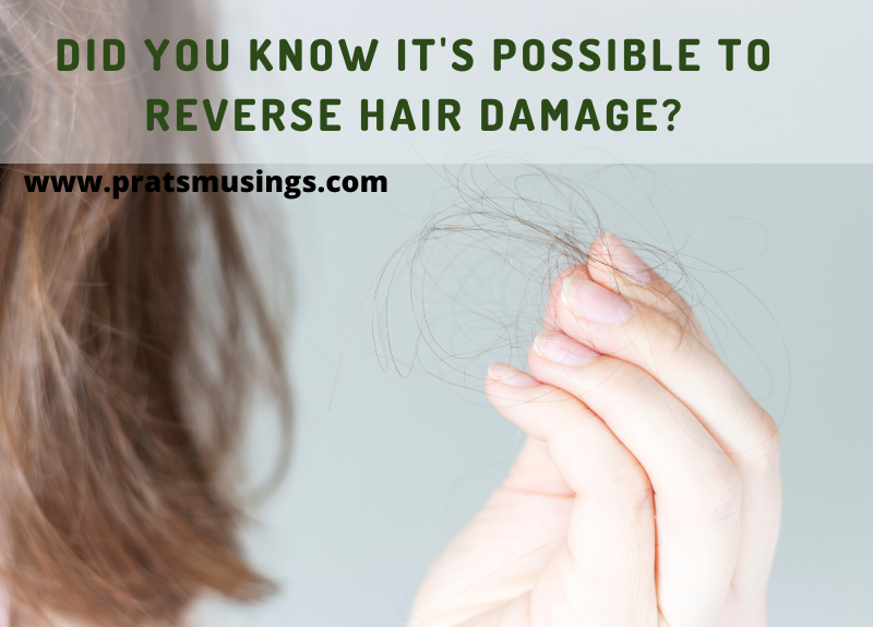 Did you know it's possible to reverse hair damage? - Pratsmusings