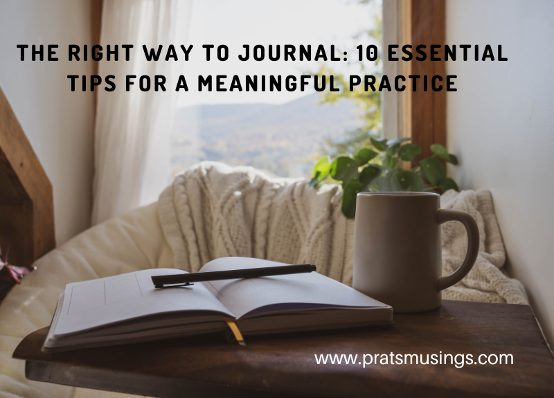 The Right Way to Journal: 10 Essential Tips for a Meaningful Practice ...
